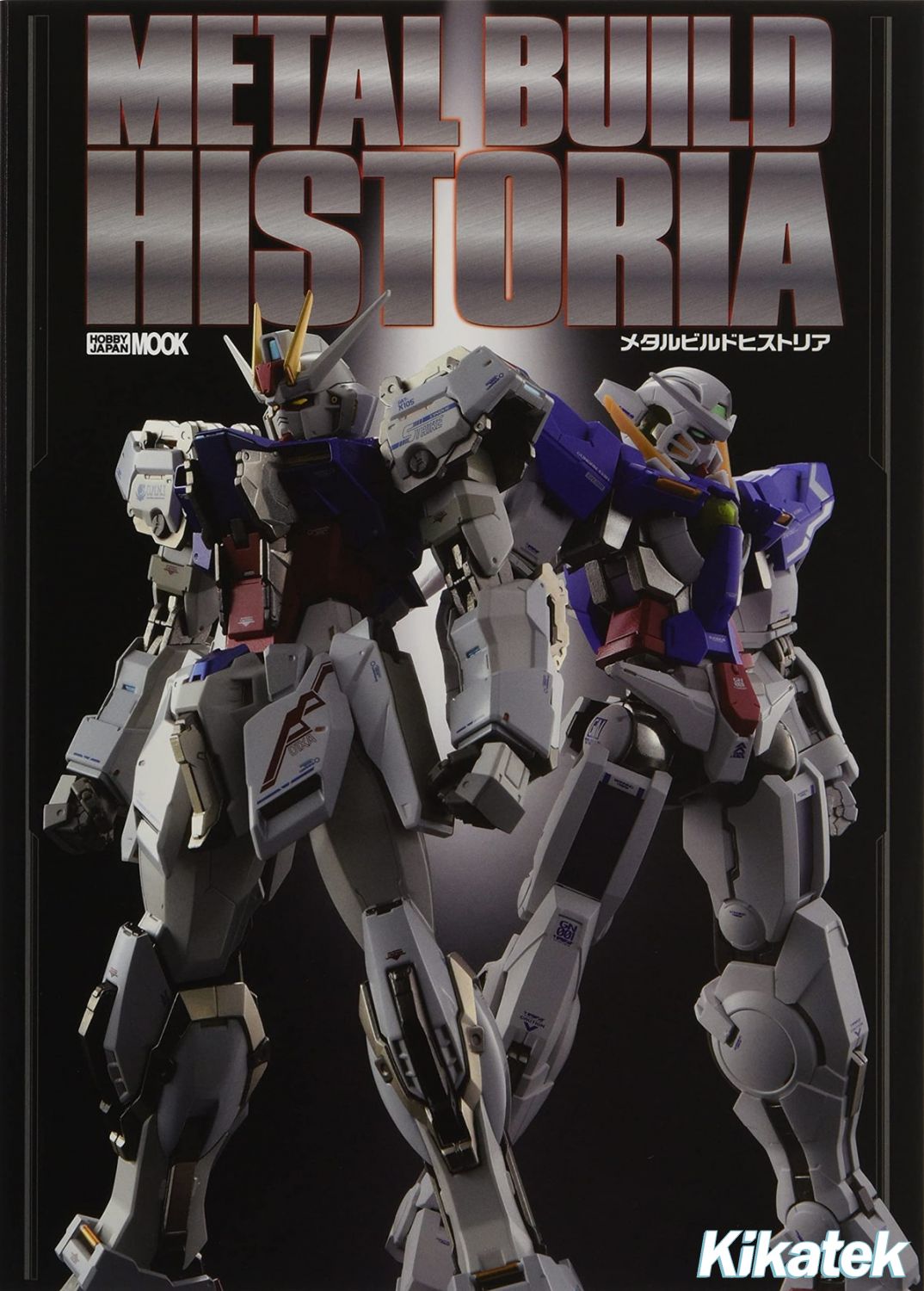 Metal Build Historia (Bandai METAL BUILD Series Catalogue): Kikatek UK